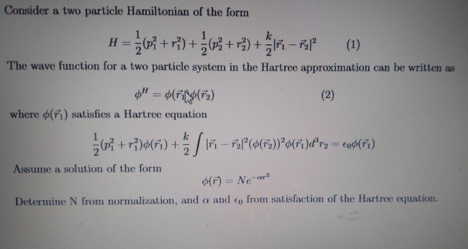 Solved Consider a two particle Hamiltonian of the form 1 1 H | Chegg.com