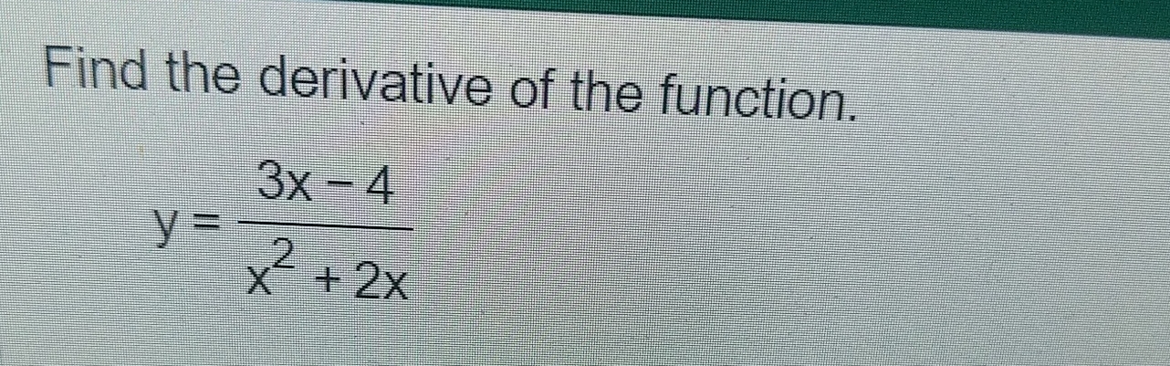 Solved Find the derivative of the function.y=3x-4x2+2x | Chegg.com