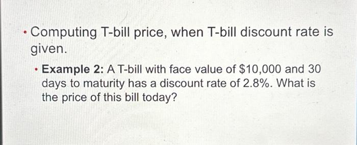 Solved - Computing T-bill price, when T-bill discount rate | Chegg.com