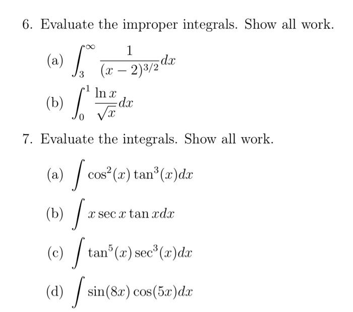 Solved 1. Evaluate the integrals. Show all work. (a) | Chegg.com