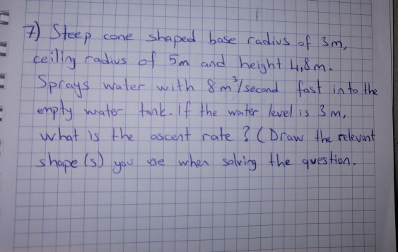 Solved 7) Steep cone shaped base radius of 3m, ceiling | Chegg.com