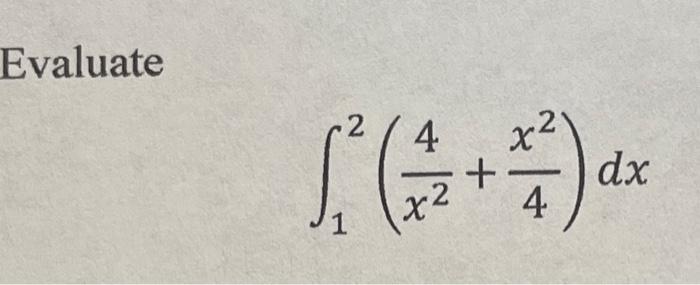 Solved Evaluate 2 4 x2 LOC + dx 1 72 4 | Chegg.com