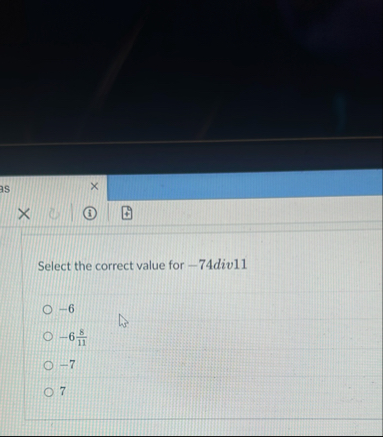 Solved Select the correct value for -74 ﻿div 11-6-6811-77 | Chegg.com