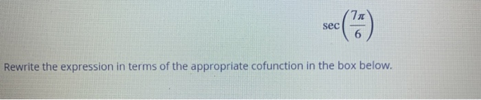 Solved sec () Rewrite the expression in terms of the | Chegg.com