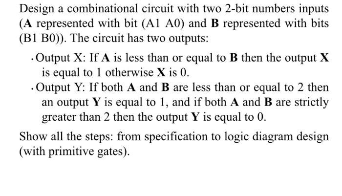 Solved Design a combinational circuit with two 2-bit numbers | Chegg.com
