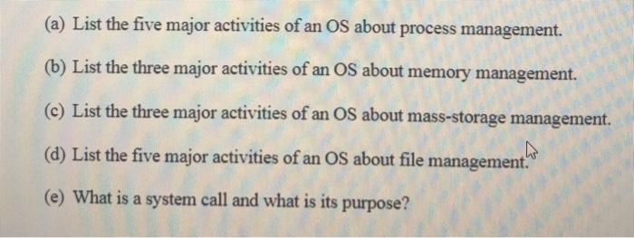 Solved (a) List the five major activities of an OS about | Chegg.com