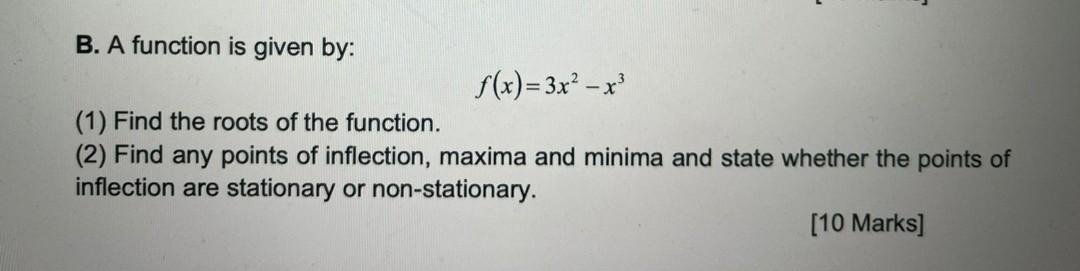 Solved B. A function is given by: f(x)=3x2−x3 (1) Find the | Chegg.com