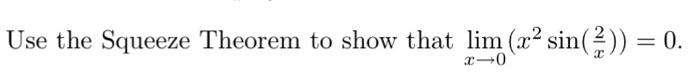 Solved Use the Squeeze Theorem to show that | Chegg.com