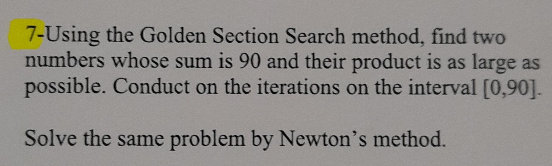 Solved 7-Using the Golden Section Search method, find two | Chegg.com