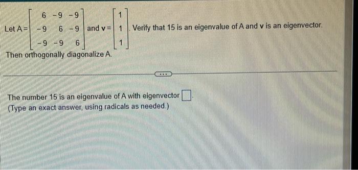 Solved Let A=⎣⎡6−9−9−96−9−9−96⎦⎤ and v=⎣⎡111⎦⎤. Verify that | Chegg.com