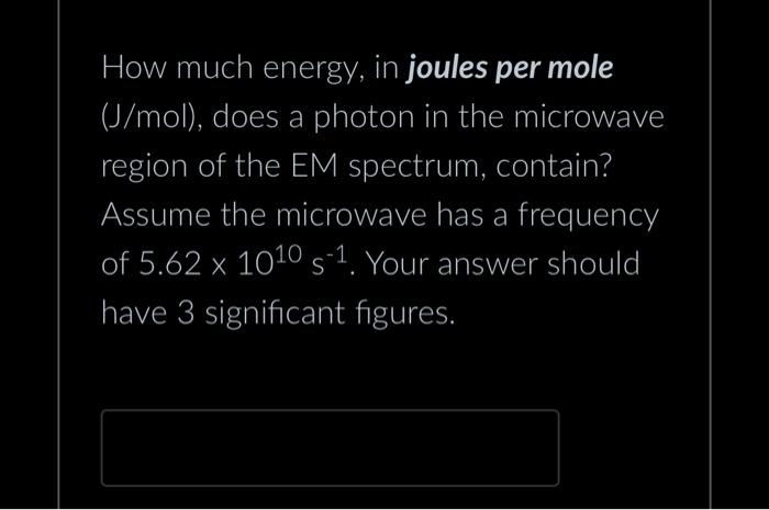 Solved How much energy, in joules per mole (J/mol), does a | Chegg.com