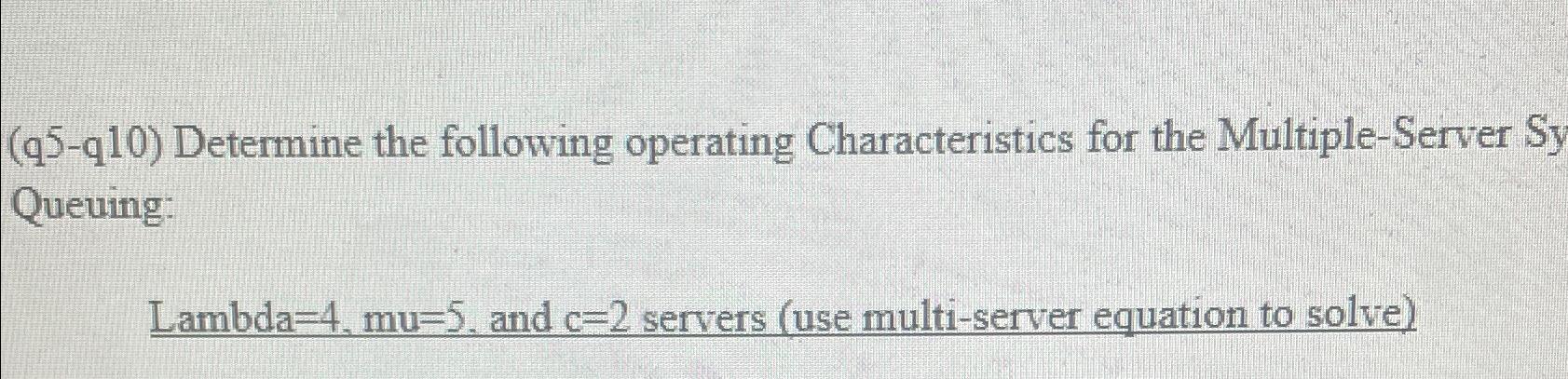 Solved (q5-q10) ﻿Determine the following operating | Chegg.com