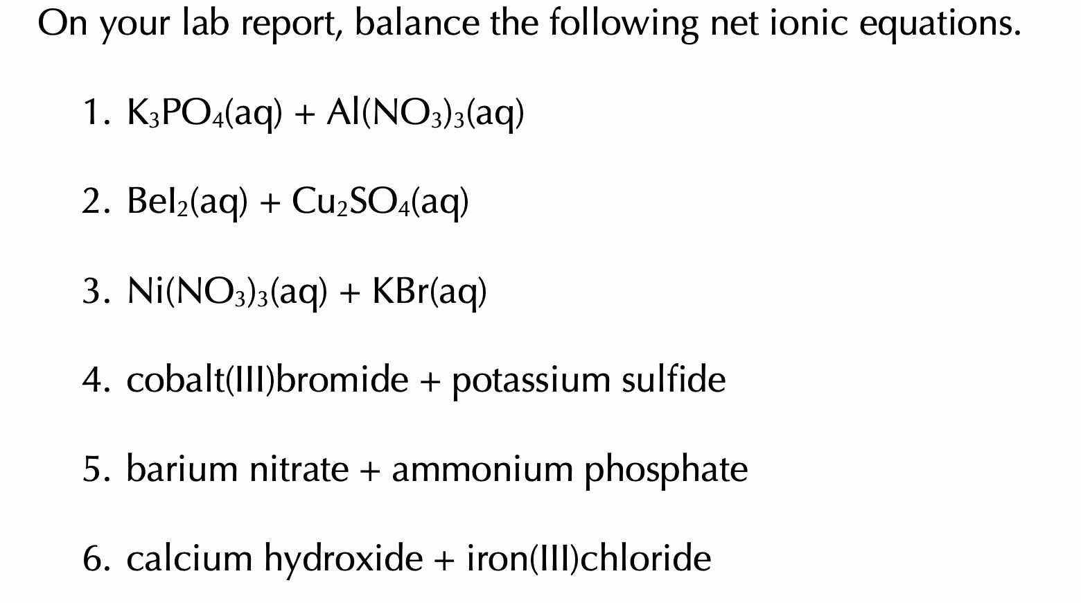 Solved On your lab report, balance the following net ionic | Chegg.com