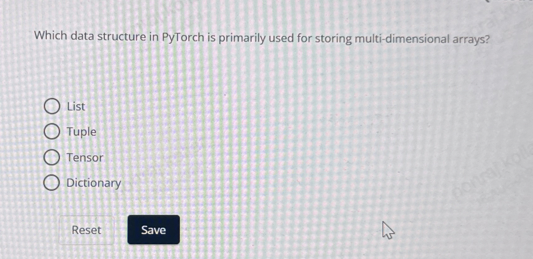 Solved Which data structure in PyTorch is primarily used for | Chegg.com