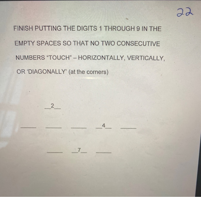 Solved 22 FINISH PUTTING THE DIGITS 1 THROUGH 9 IN THE EMPTY | Chegg.com