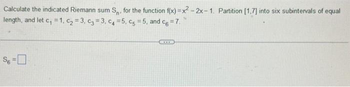 Solved Calculate the indicated Riemann sum Sn, for the | Chegg.com