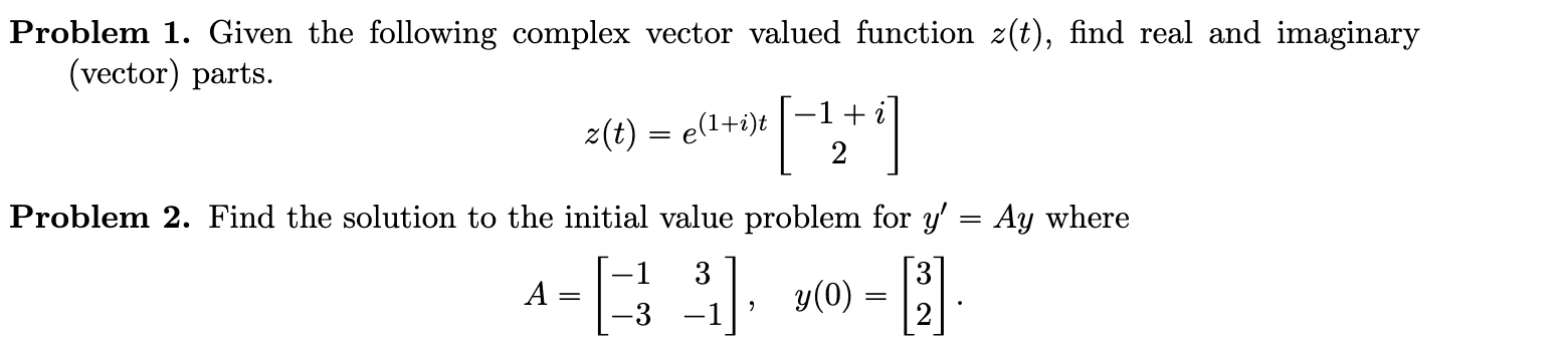 Solved Problem 1. ﻿Given the following complex vector valued | Chegg.com