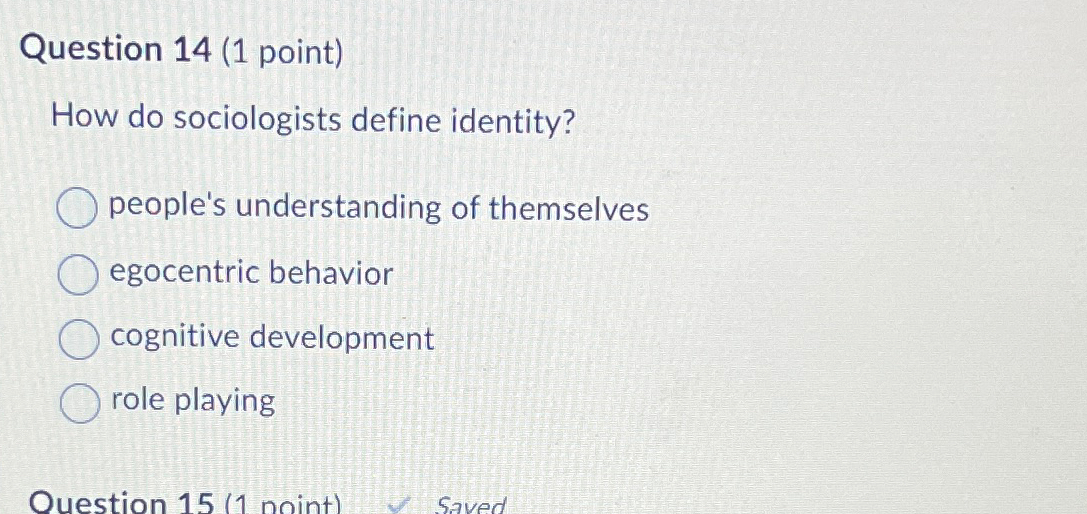 Solved Question 14 (1 ﻿point)How do sociologists define | Chegg.com