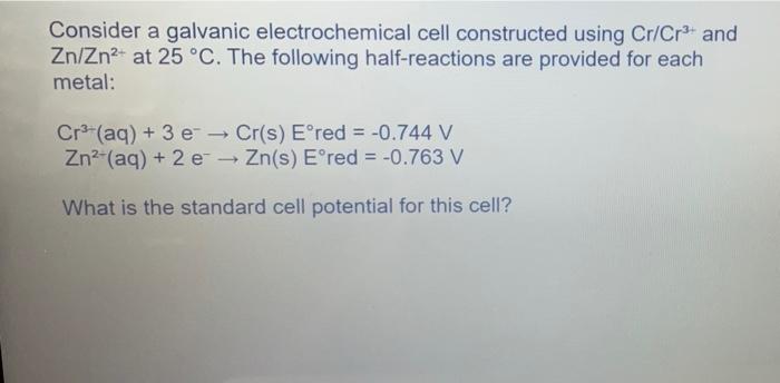 Solved Consider a galvanic electrochemical cell constructed | Chegg.com
