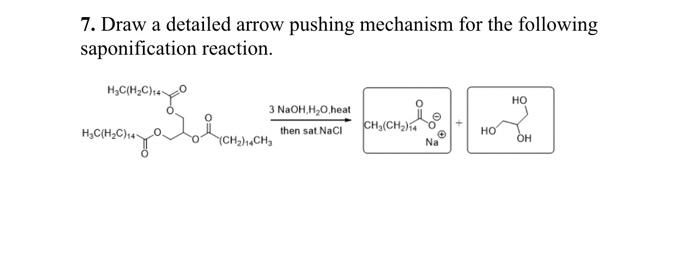 Solved 7. Draw a detailed arrow pushing mechanism for the | Chegg.com