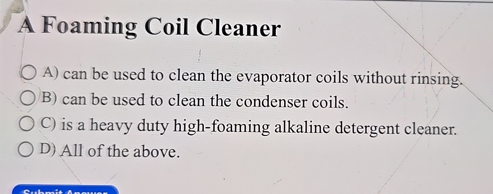 Solved A Foaming Coil CleanerA) ﻿can be used to clean the | Chegg.com
