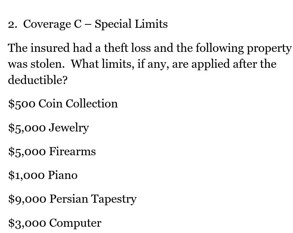 Solved Coverage C-Special LimitsThe insured had a theft loss | Chegg.com