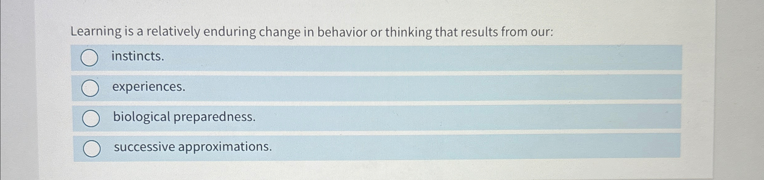 Solved Learning is a relatively enduring change in behavior | Chegg.com
