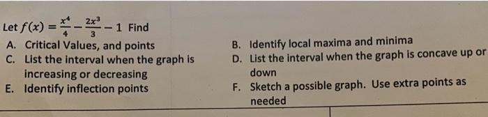 Solved Let f(x)=4x4−32x3−1 Find A. Critical Values, and | Chegg.com