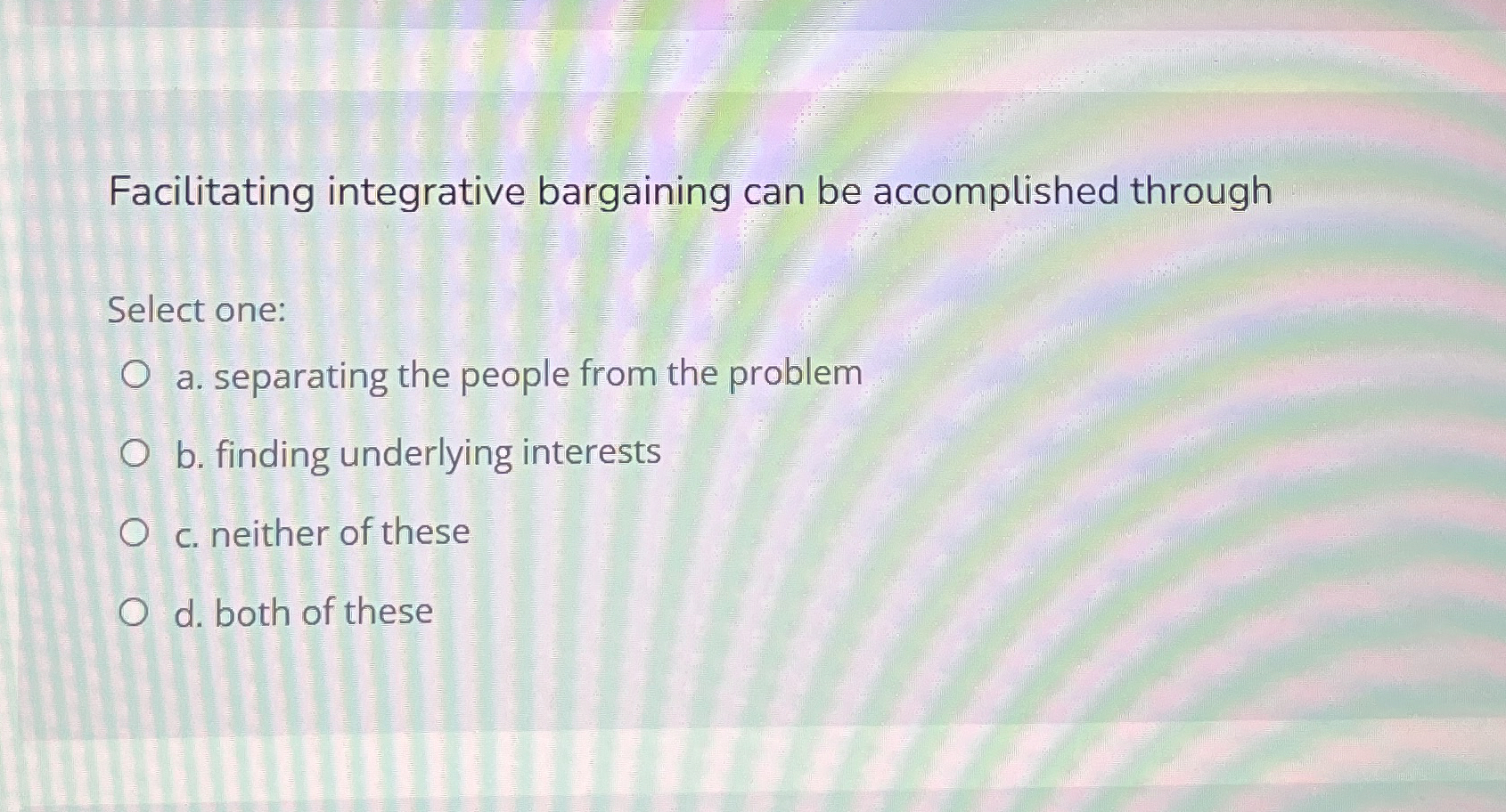 Solved Facilitating integrative bargaining can be | Chegg.com