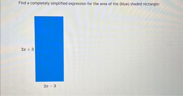 Solved Find a completely simplified expression for the area | Chegg.com