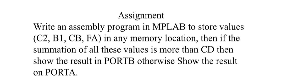 Solved AssignmentWrite an assembly program in MPLAB to store | Chegg.com Solved AssignmentWrite an assembly program in MPLAB to store | Chegg.com