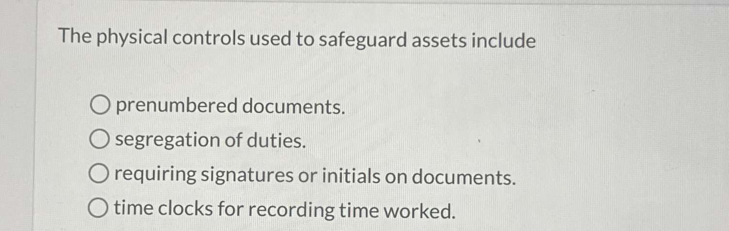 High Quality SOLUTION The physical controls used to safeguard assets | Chegg.com