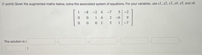 Solved Given the augmented matrix below, solve the | Chegg.com