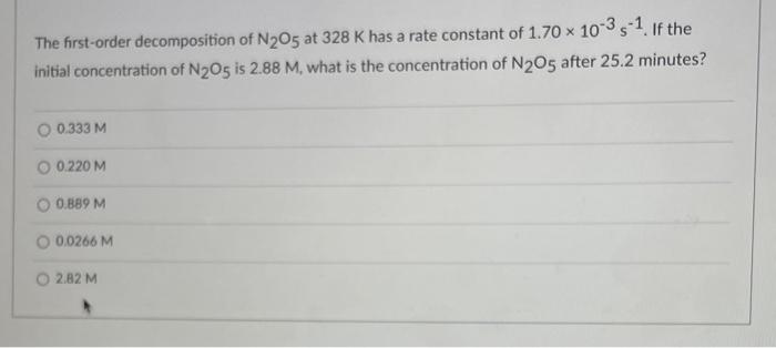 Solved The first-order decomposition of N2O5 at 328 K has a | Chegg.com
