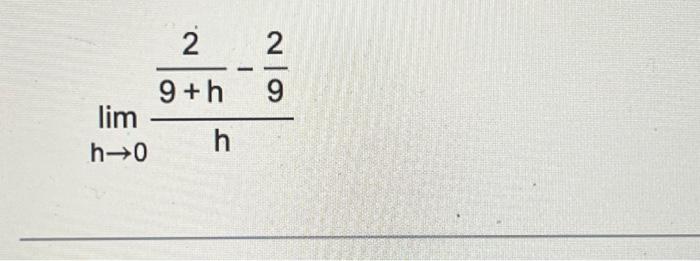 Solved limh→0h9+h2−92 | Chegg.com