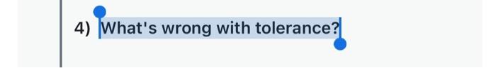 Solved 4) What's wrong with tolerance? | Chegg.com