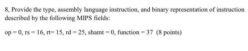 Solved 8 , ﻿Provide the type, assembly language instruction, | Chegg.com
