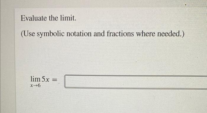 Solved Evaluate the limit. (Use symbolic notation and | Chegg.com