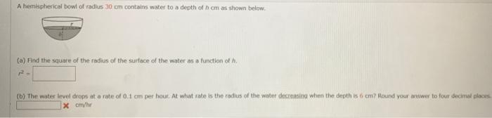 Solved A hemispherical bowl of radius 30 cm contains water | Chegg.com
