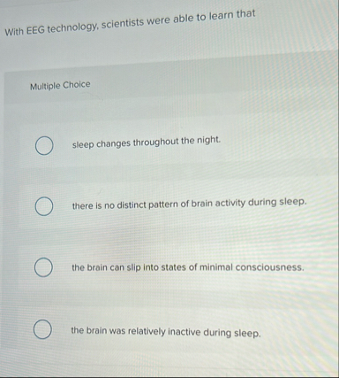 Solved With EEG technology, scientists were able to learn | Chegg.com