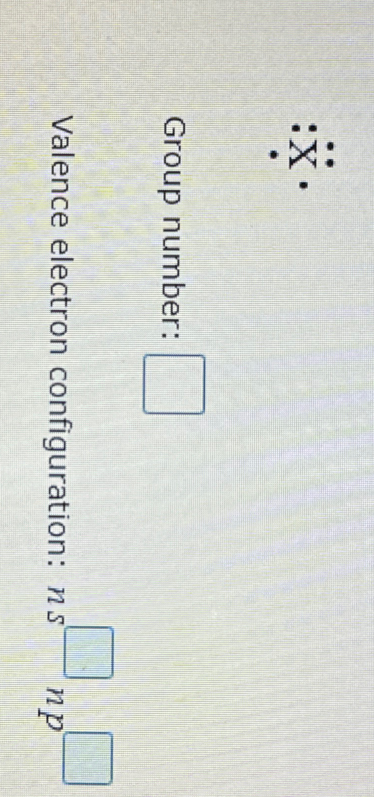 Solved Group number:Valence electron configuration: ns,np | Chegg.com