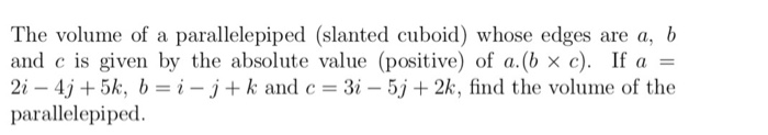 Solved The volume of a parallelepiped (slanted cuboid) whose | Chegg.com