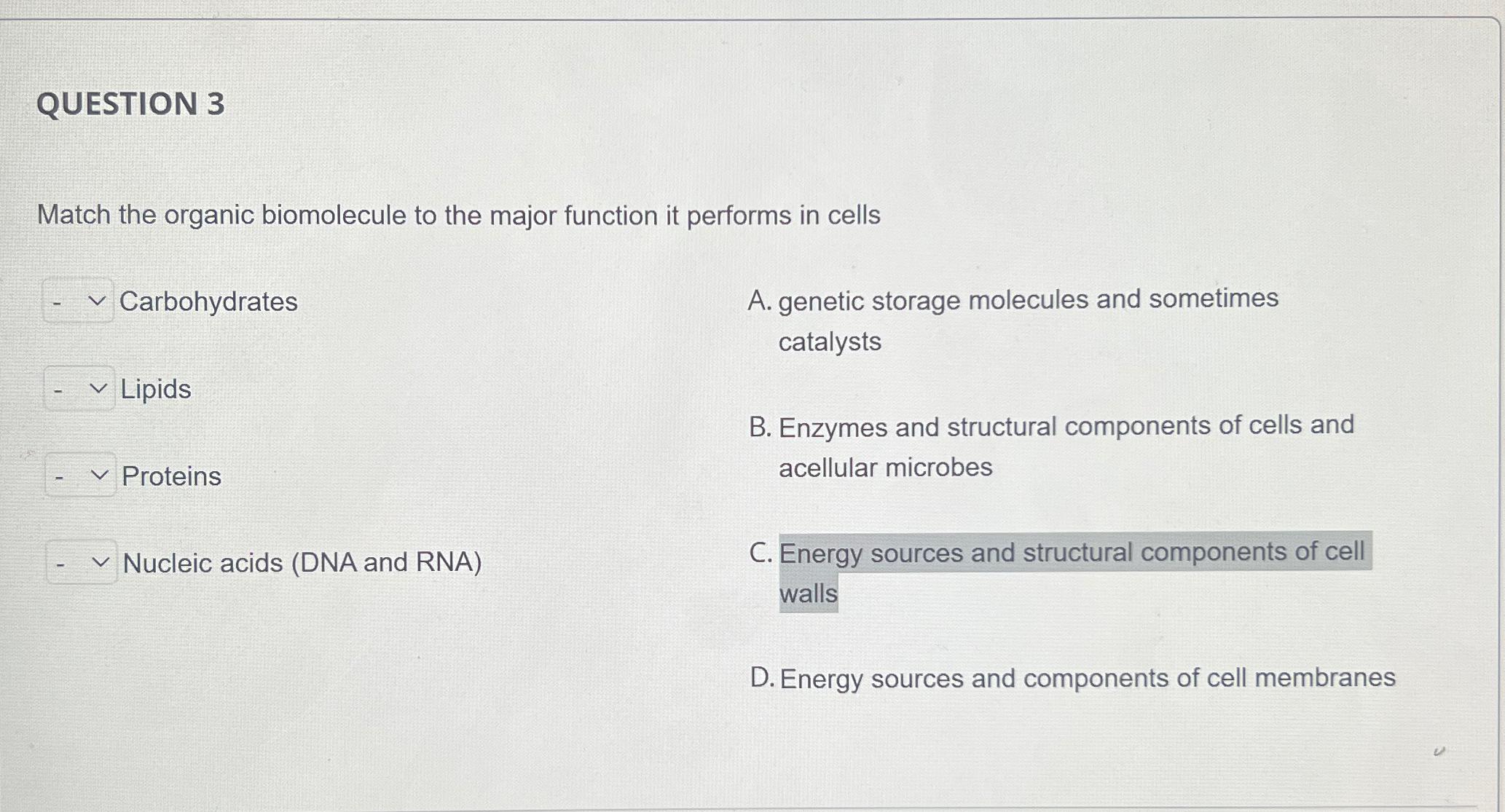 Solved QUESTION 3Match the organic biomolecule to the major | Chegg.com