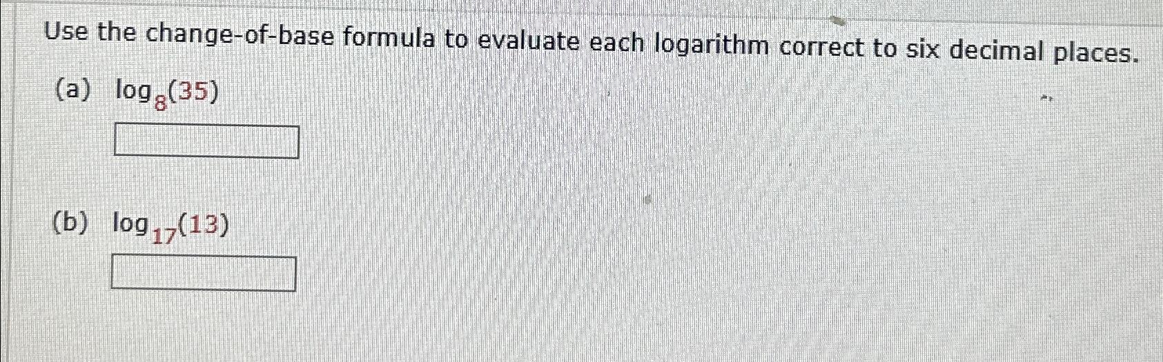 Solved Use the change-of-base formula to evaluate each | Chegg.com