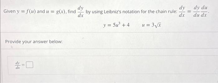 Solved Given y=f(u) and u=g(x), find dxdy by using Leibniz's | Chegg.com