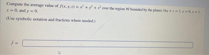 Solved Compute the average value of f(x,y,z)=x2+y2+z2 over | Chegg.com