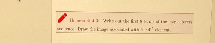 Solved Homework J 3 Write Out The First 8 Terms Of The Lazy 