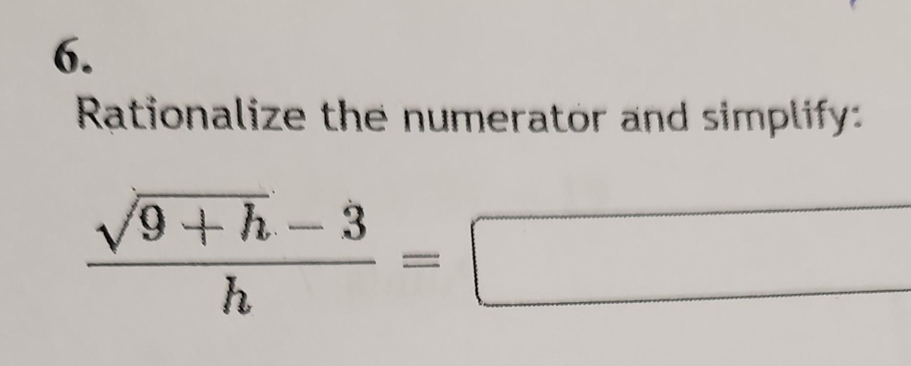 Solved Rationalize the numerator and simplify: h9+h−3= | Chegg.com