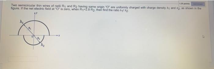 Solved Two semicircular thin wires of radii R1 and R2 having | Chegg.com