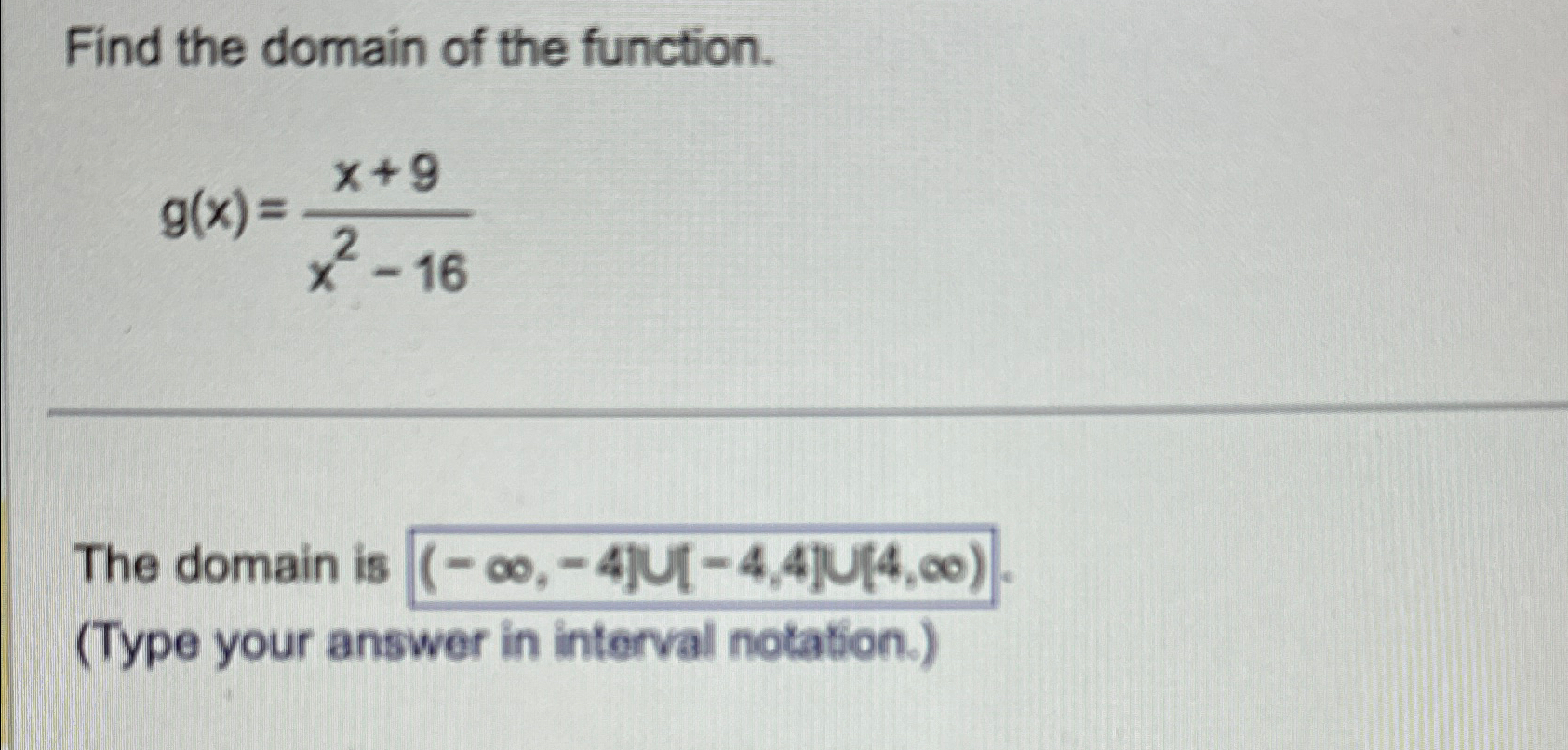 Solved Find the domain of the function.g(x)=x+9x2-16The | Chegg.com